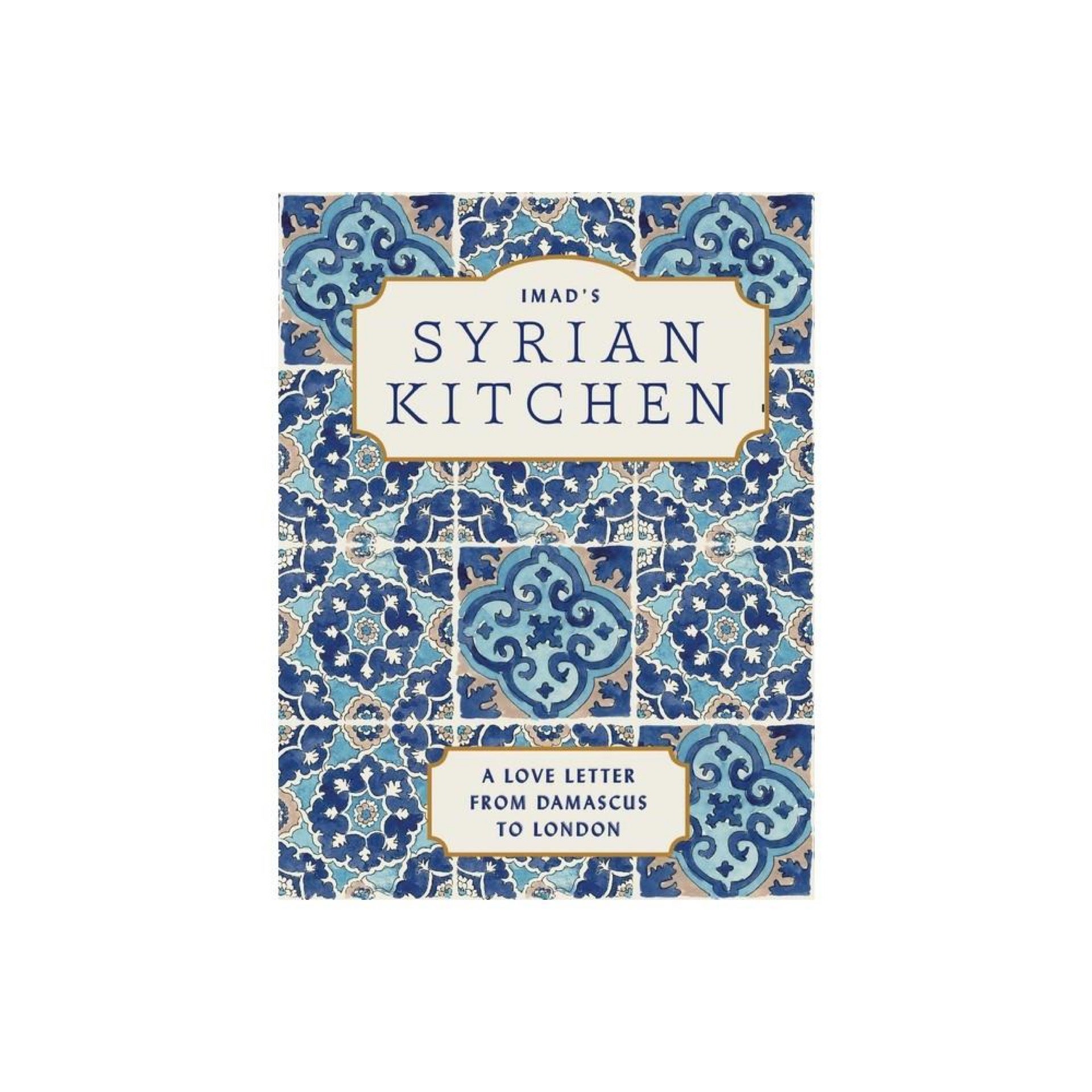 Imad's Syrian Kitchen: A Love Letter To Damascus, Imad Alarnab 2024 *ss ...