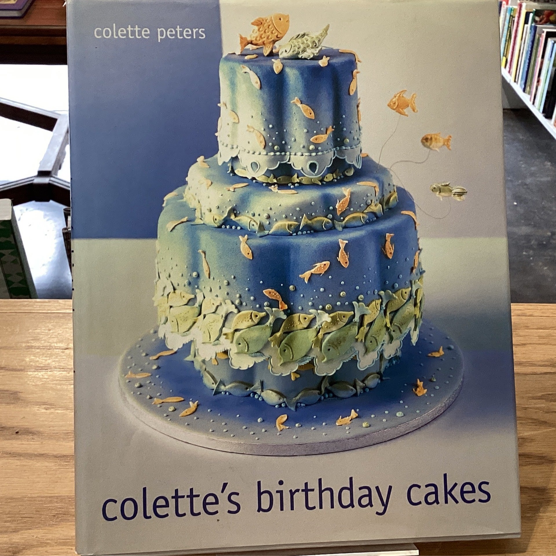 Colette’s Birthday Cakes, Colette Peters 2000 *m | Kitchen Lingo