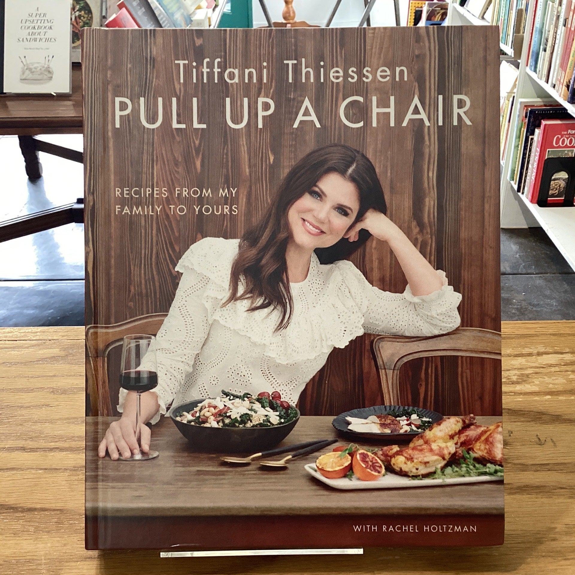 Pull Up a Chair : Recipes from My Family to Yours, Tiffani Thiessen ...